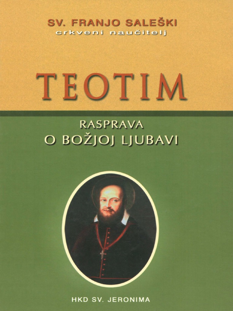 Sveti Franjo Saleski - TEOTIM Rasprava o Bozjoj Ljubavi - Teotim | PDF