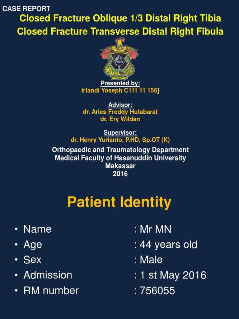 Distal Tibia and Fibula Fracture Case Report | PDF | Knee | Traumatology