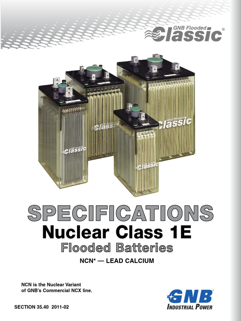 Section 35.40 2011-02 GNB Flooded Classic Nuclear Class 1E Battery ...
