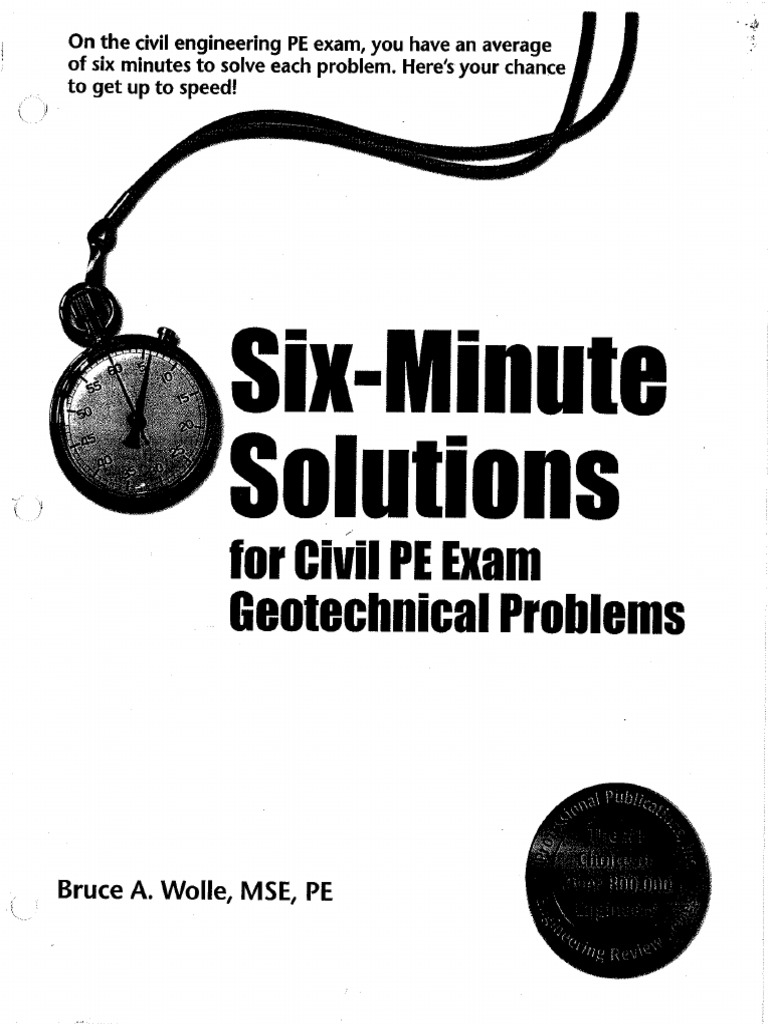 Six-Minute Solutions For Civil PE Exam Geotechnical Problems by Bruce A. Wolle PDF | PDF