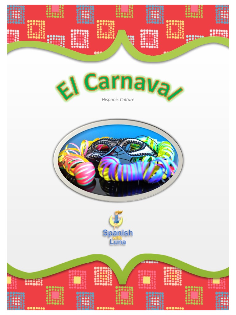 Spanish Culture El Carnaval Carnivalin Spanish Speaking Countries | PDF