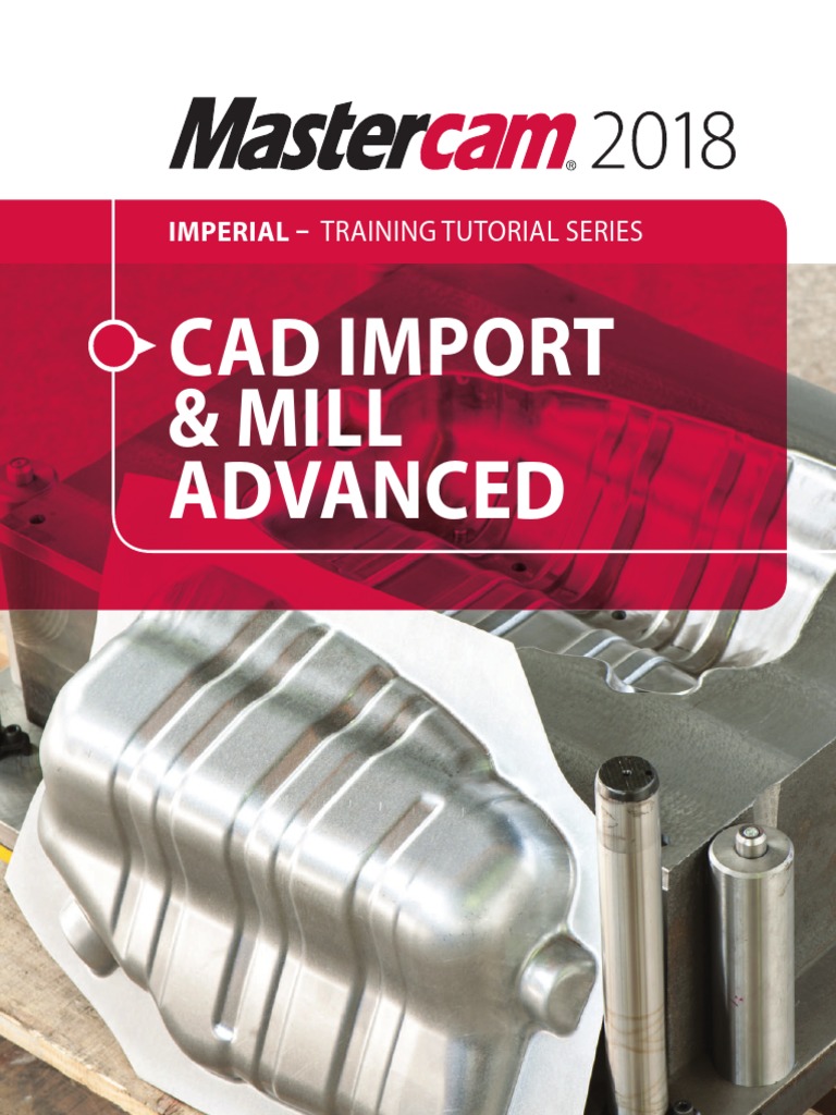 Mastercam 2018 CADImport MillAdvanced Toolpaths Tutorial PDF | PDF