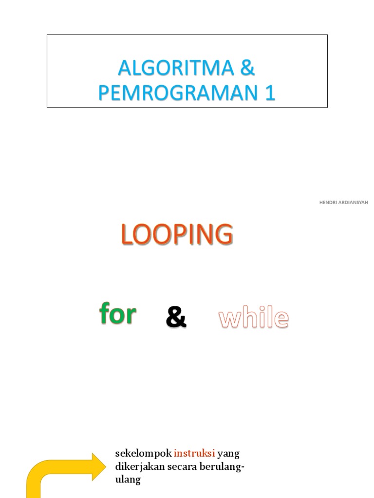 Algoritma & Pemrograman 1 - Pert 8 (Looping) | PDF