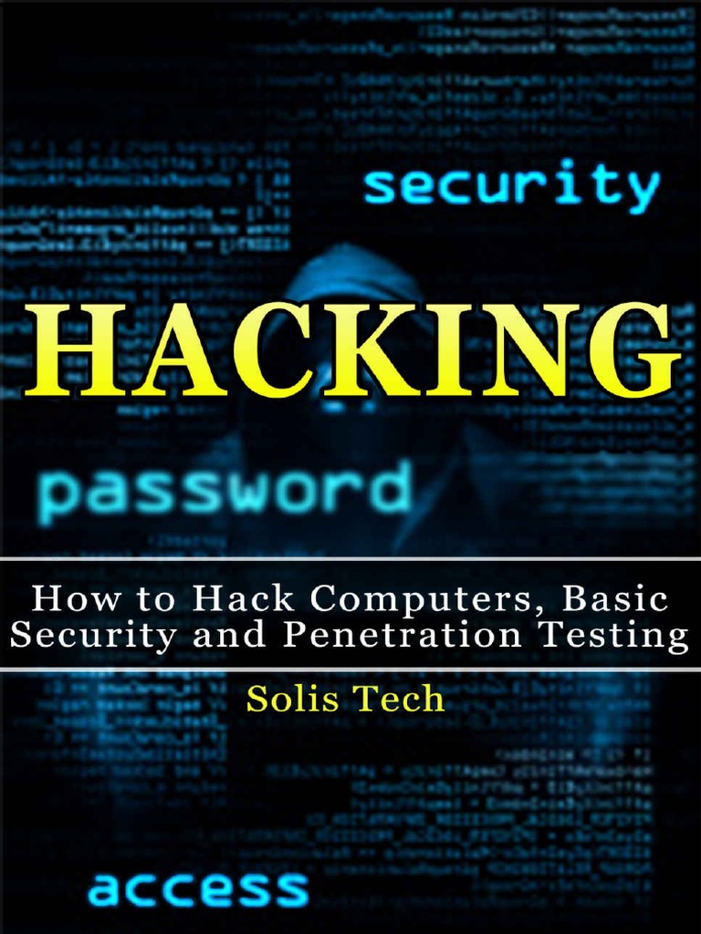 Hacking - How to Hack Computers, Basic Security and Penetration Testing ...
