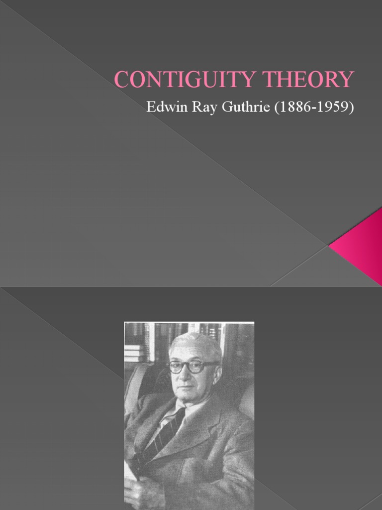 Contiguity Theory: Edwin Ray Guthrie (1886-1959) | PDF | Mental ...