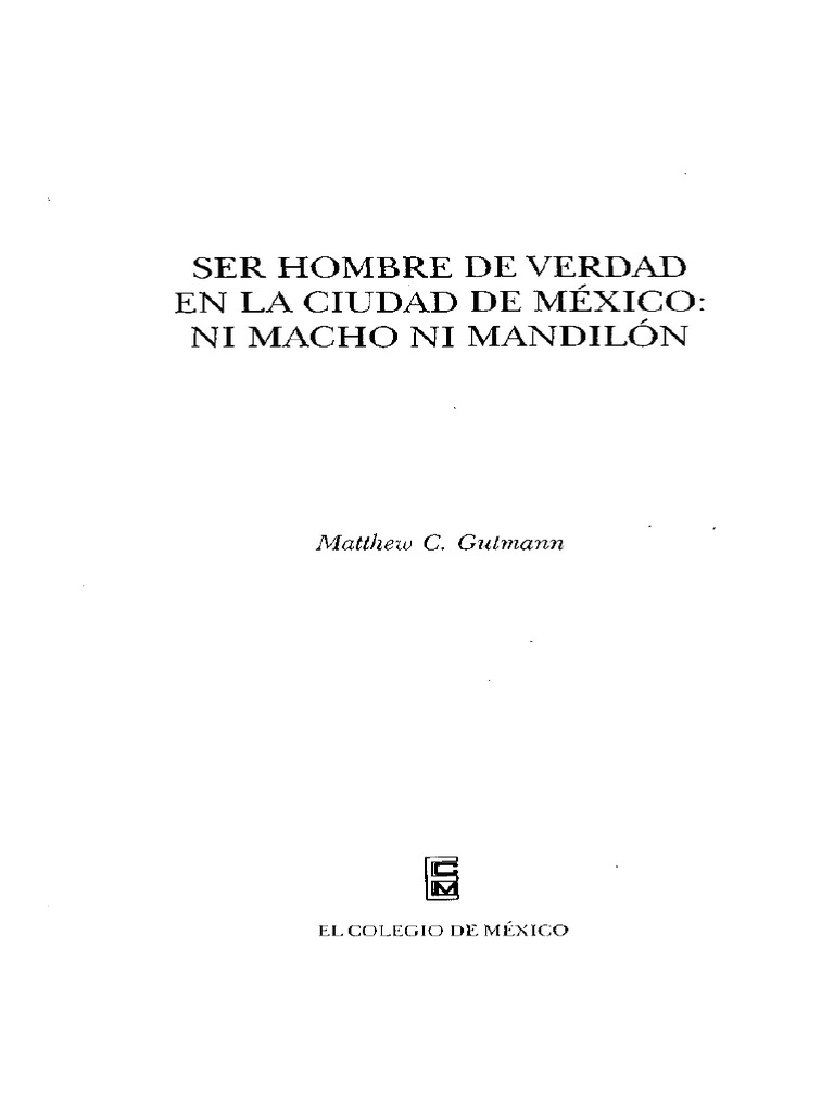 Los Verdaderos Machos Mexicanos Nacen para Morir Matthew Gutmann PDF ...