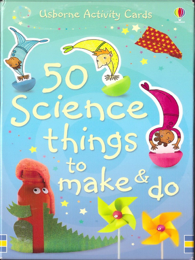 50 Science Things To Make and Do Usborne Activity Cards | PDF