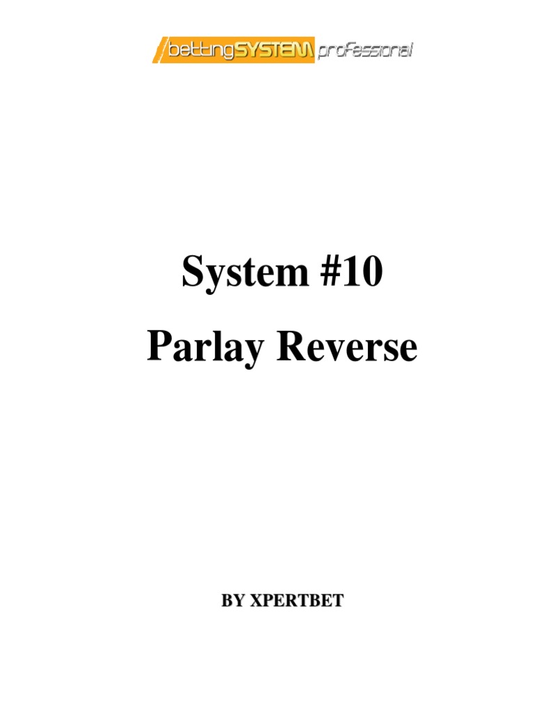 The Reverse Parlay System: A Combination Parlay and Straight Bet ...