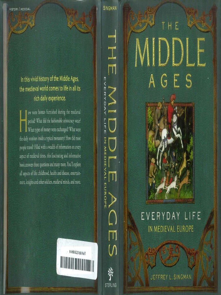The Middle Ages Everyday Life in Medieval Europe by Jeffrey L. Singman ...