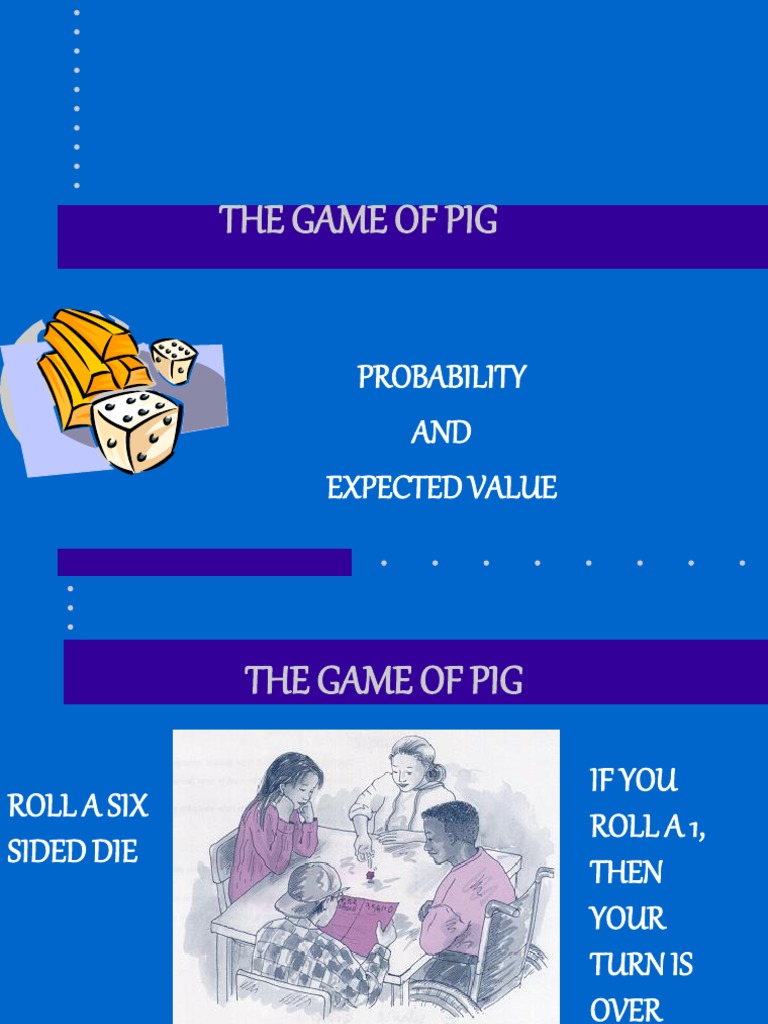 Game of Pig: Strategies & Probabilities | PDF | Probability | Expected ...