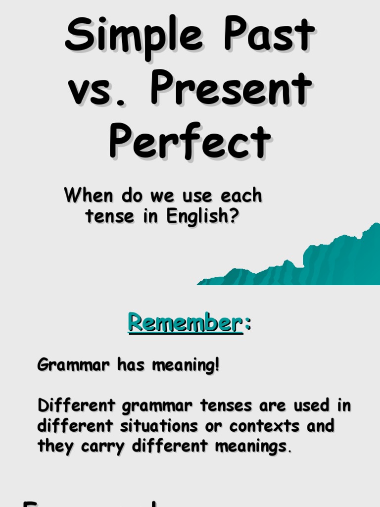 Past Simple and Present Perfect Tense - One | PDF | Perfect (Grammar ...