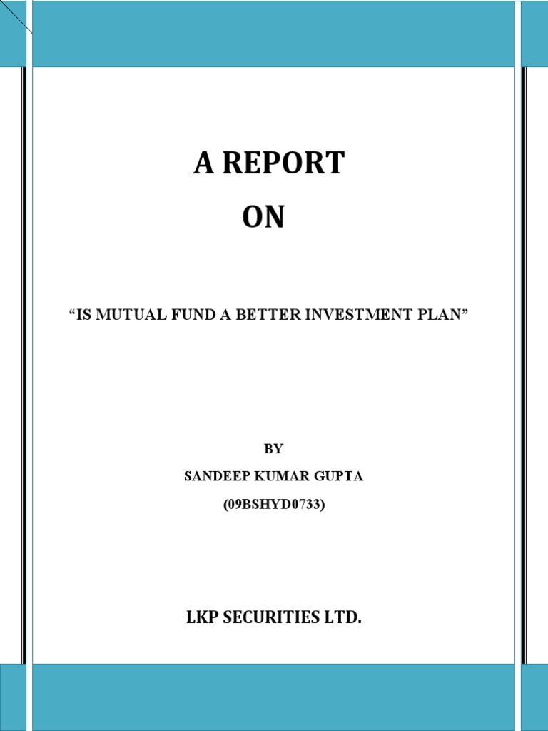 A Report ON: "Is Mutual Fund A Better Investment Plan" | PDF ...