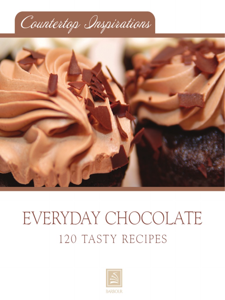 Everyday Chocolate - 120 Tasty Recipes | PDF | Chocolate | Butter