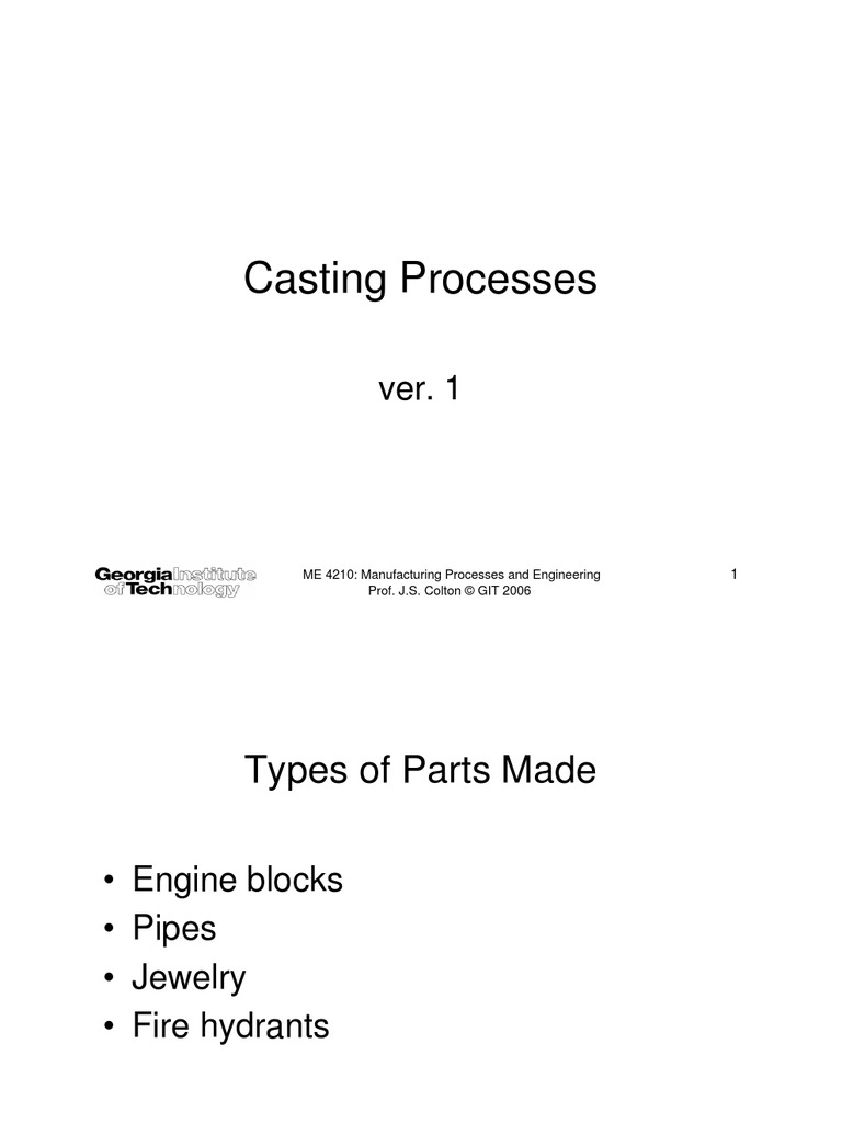 Casting Processes: ME 4210: Manufacturing Processes and Engineering ...