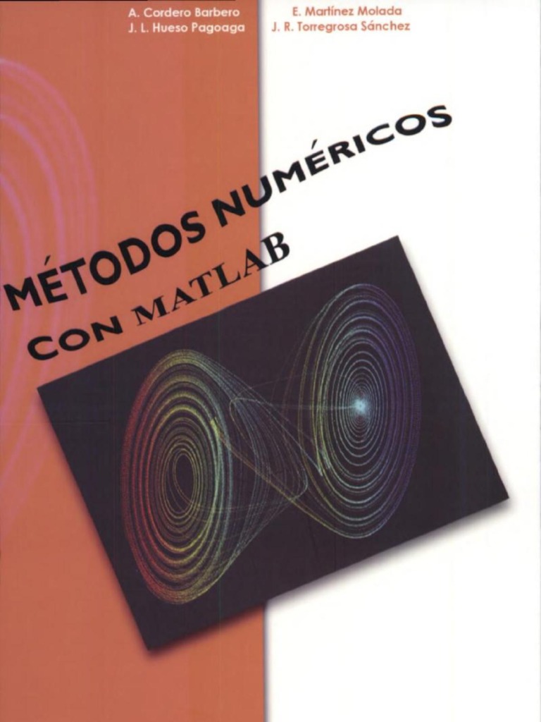 Metodos Numericos Con Matlab, 1° ED. - A. Cordero Barbero & E. Martínez Molad | PDF