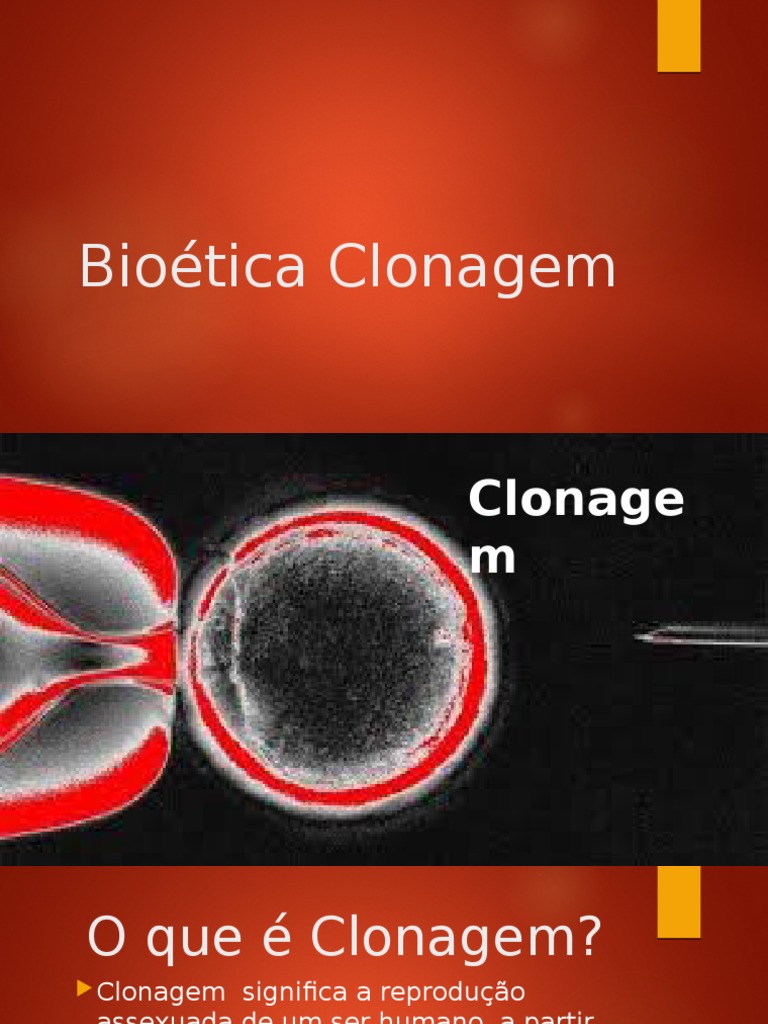 Bioética Clonagem | PDF | Clonagem | Processos biológicos