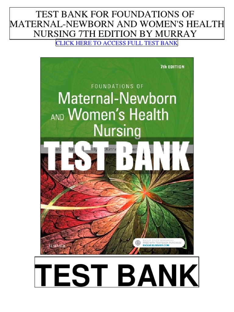 Foundations Maternal Newborn Womens Health Nursing 7th Murray Test Bank ...