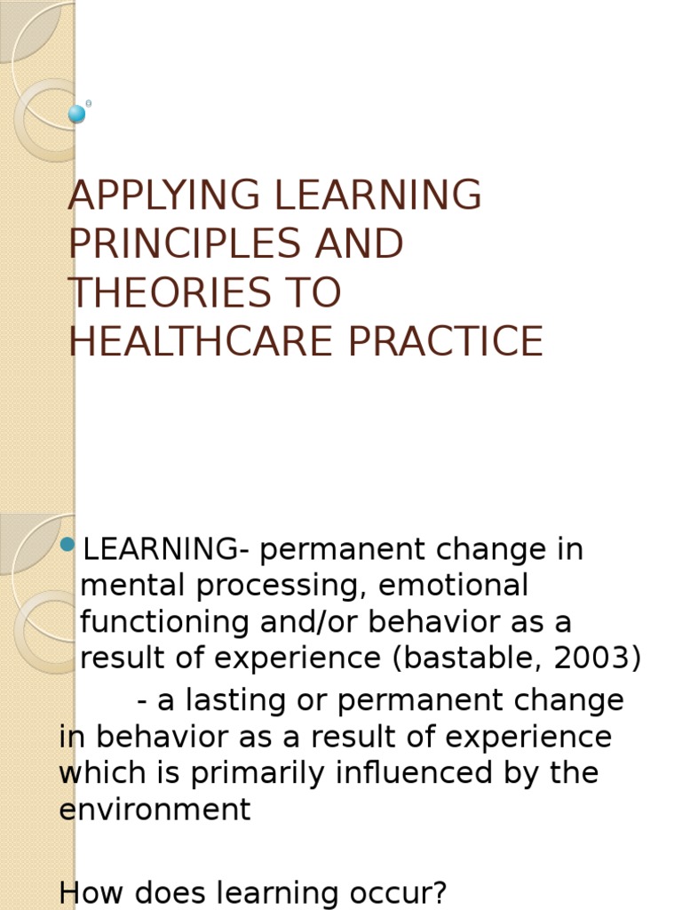 Applying Learning Principles and Theories To Healthcare Practice | PDF