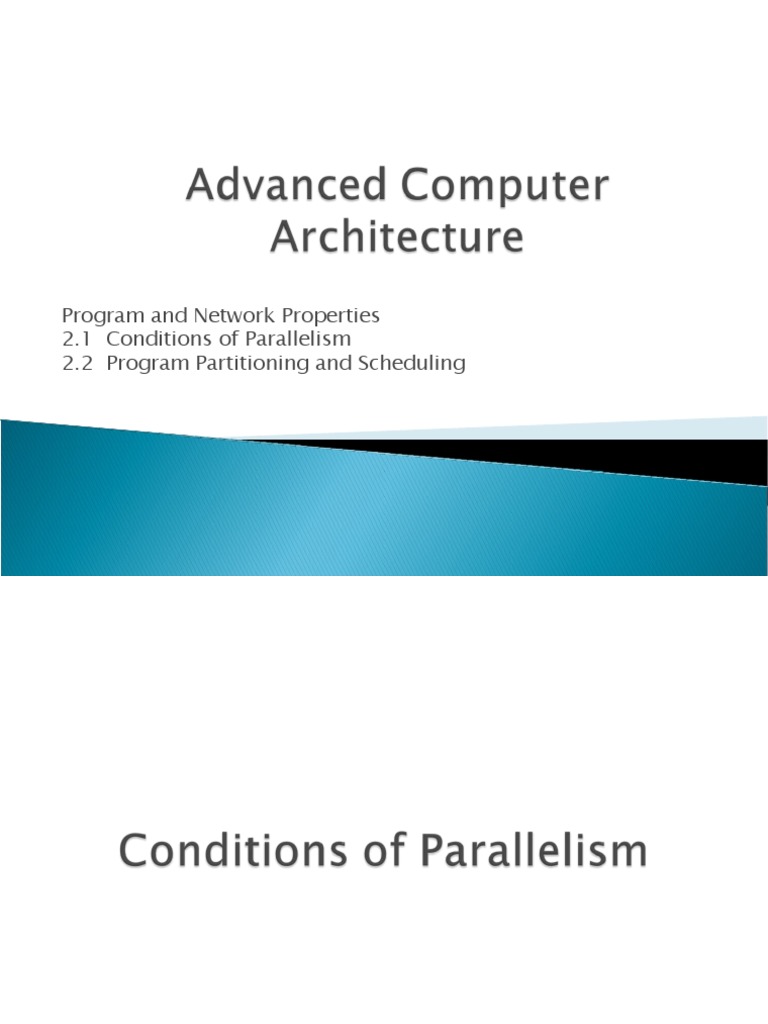 Program and Network Properties 2.1 Conditions of Parallelism 2.2 ...