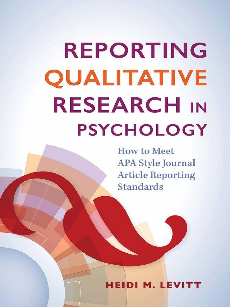 Heidi M. Levitt - Reporting Qualitative Research in Psychology - How To ...