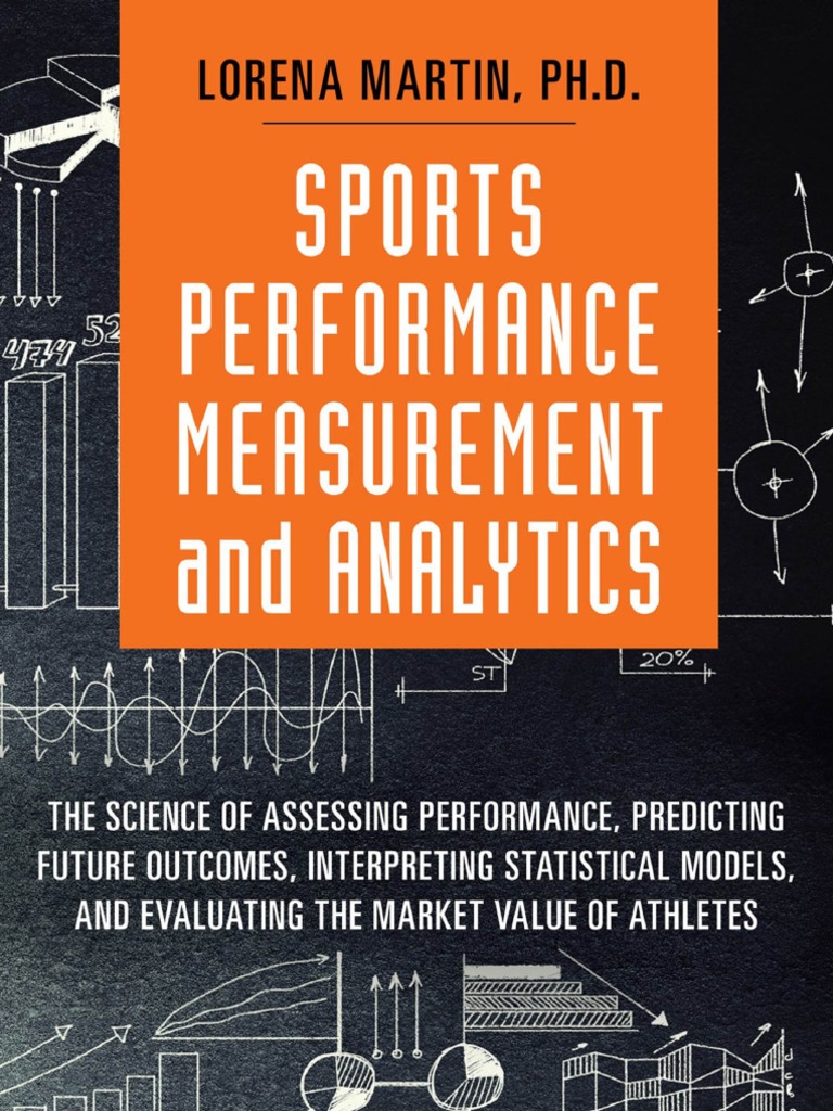 Sports Performance Measurement and Analytics - The Science of Assessing ...