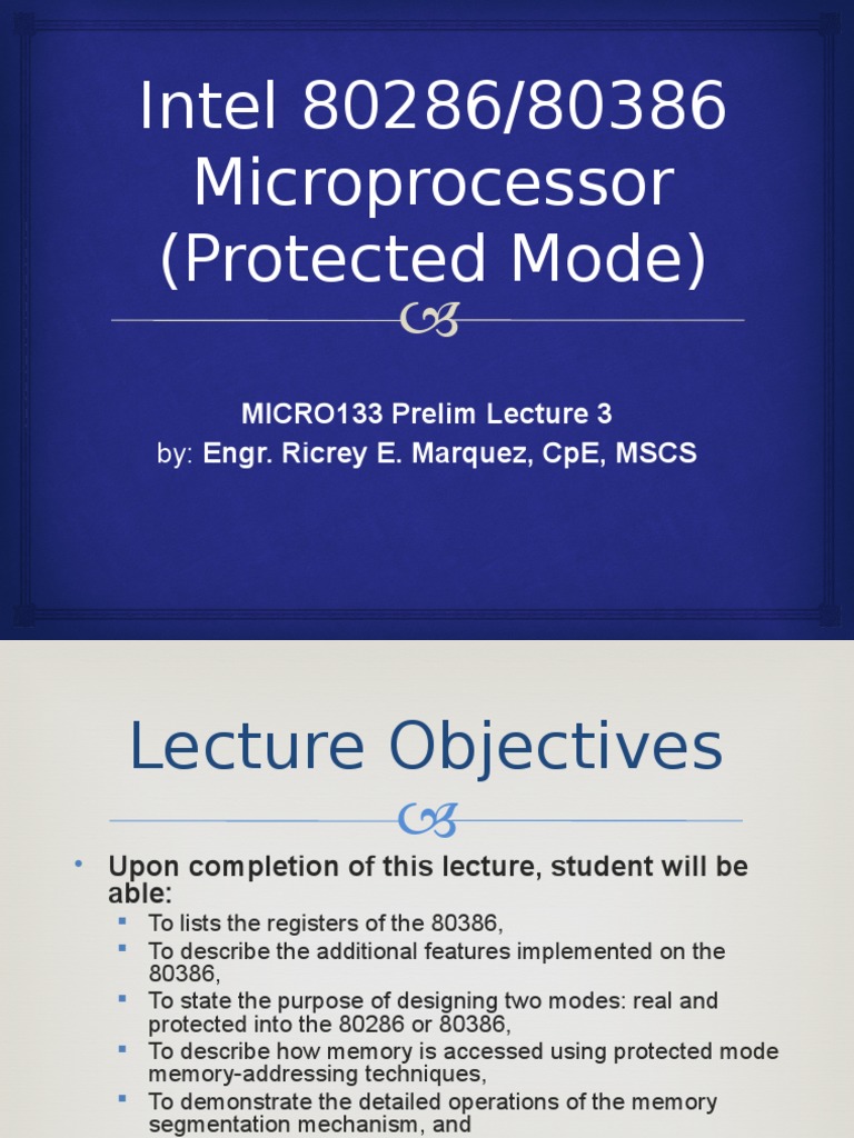 MICRO133 Prelim Lecture 3 Intel 80286 and 80386 Microprocessor Protected Mode Addressing v2 ...