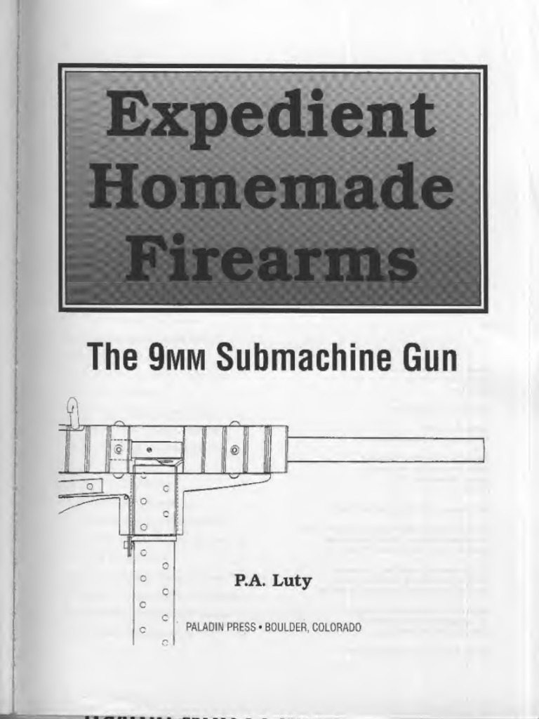 Expedient Homemade Firearms 9mm Submachine Gun P A Luty Paladin Press ...