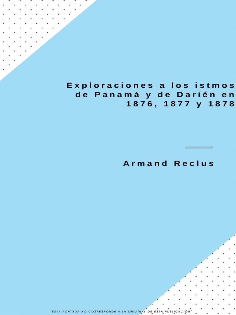 Exploraciones A Los Istmos de Panam y de Darin en 1876 1877 y 1878 | PDF | Francia | Panamá