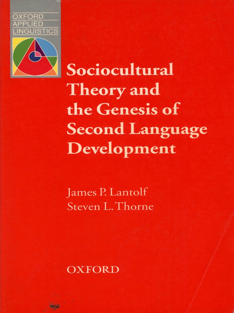 Sociocultural Theory and The Genesis of Second Language Development ...
