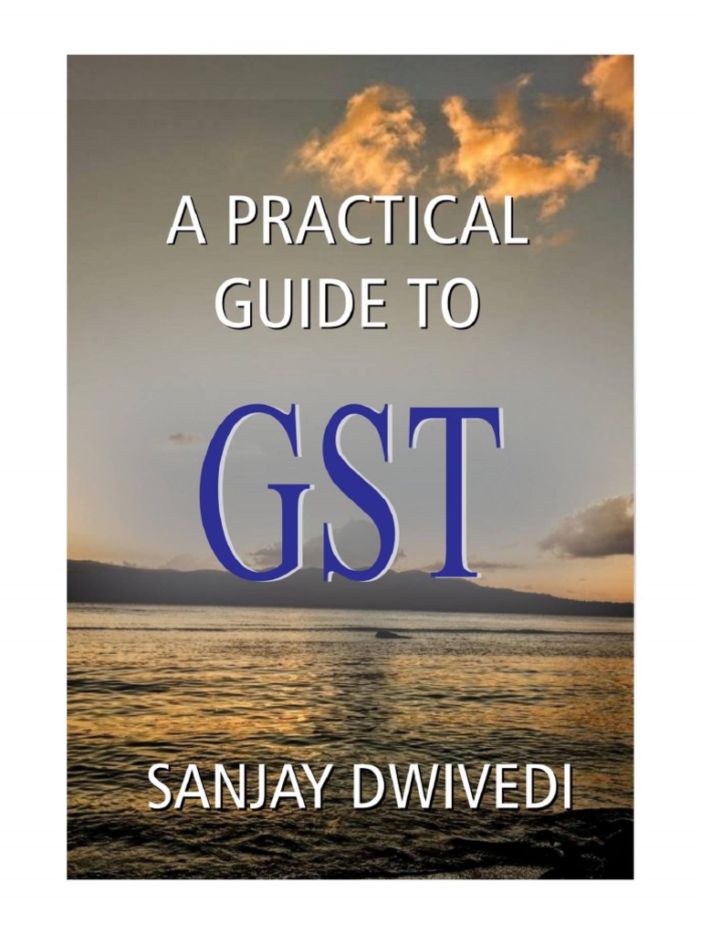 A Practical Guide To GST (Chapter 15 - Transition To GST) | PDF | Value ...