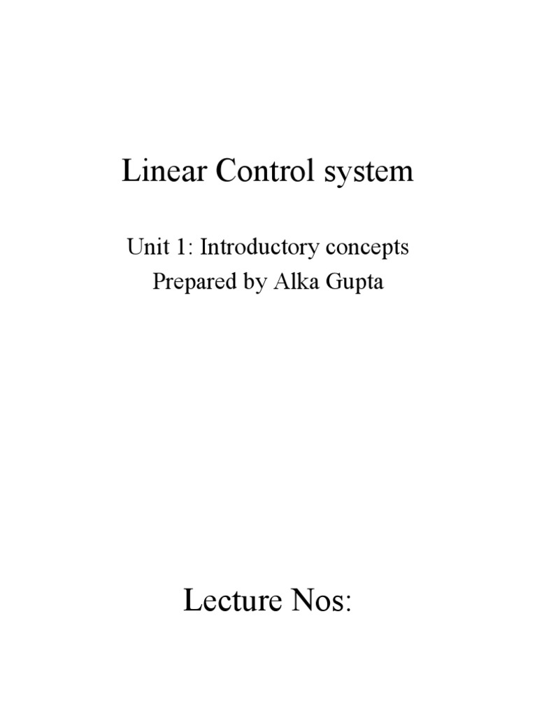 An Introduction to Linear Control Systems: Concepts, Open and Closed Loop Systems, and the ...