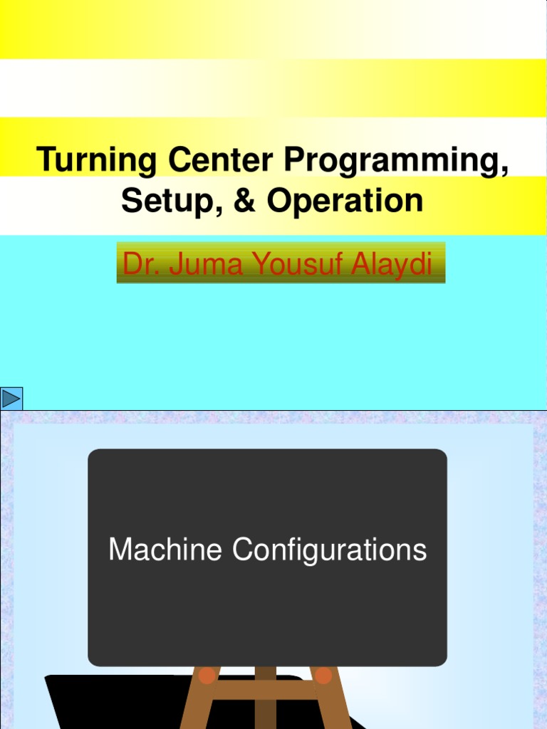 Turning Center Programming, Setup, & Operation | PDF | Industrial Processes | Manufactured Goods
