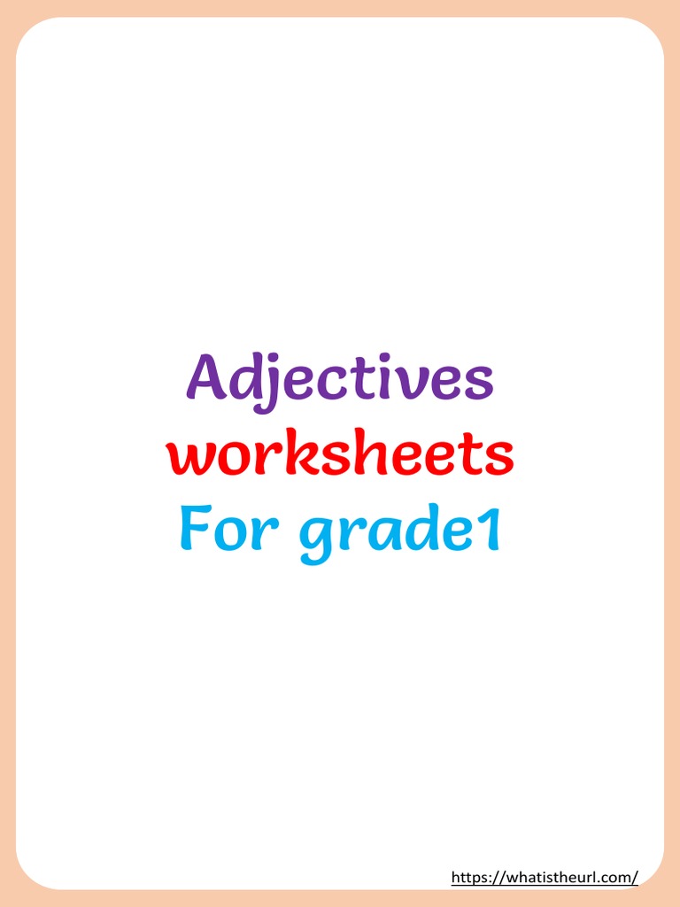 Grade 1 Adjectives Worksheets | PDF | Adjective | Syntactic Relationships