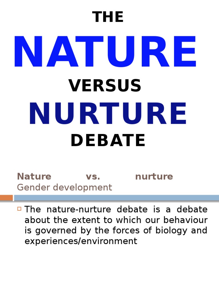 Nature Versus Nurture Debate | PDF | Nature Versus Nurture | Gender