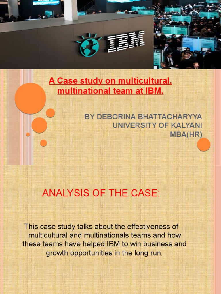 A Case Study On Multicultural, Multinational Team at IBM.: by Deborina ...