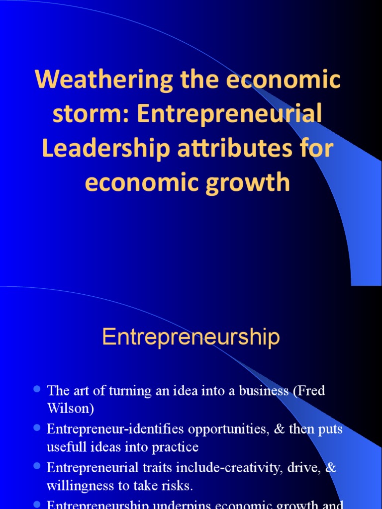 Weathering The Economic Storm: Entrepreneurial Leadership Attributes ...