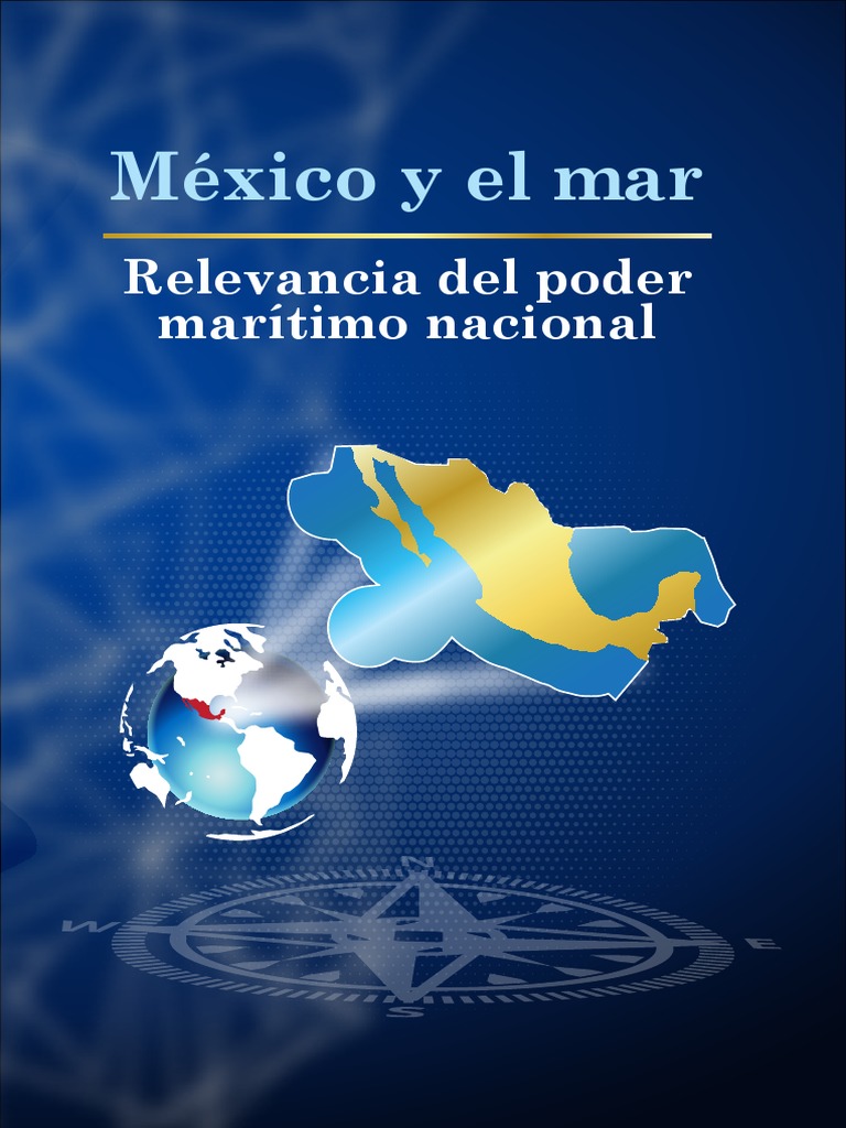 México y El Mar, Relevancia Del Poder Marítimo Nacional PDF | PDF ...