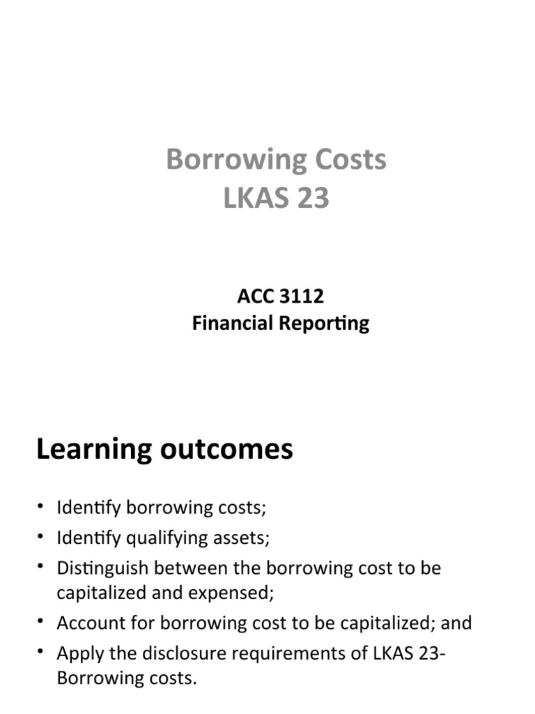Borrowing Costs Lkas 23: ACC 3112 Financial Reporting | PDF | Inventory | Expense