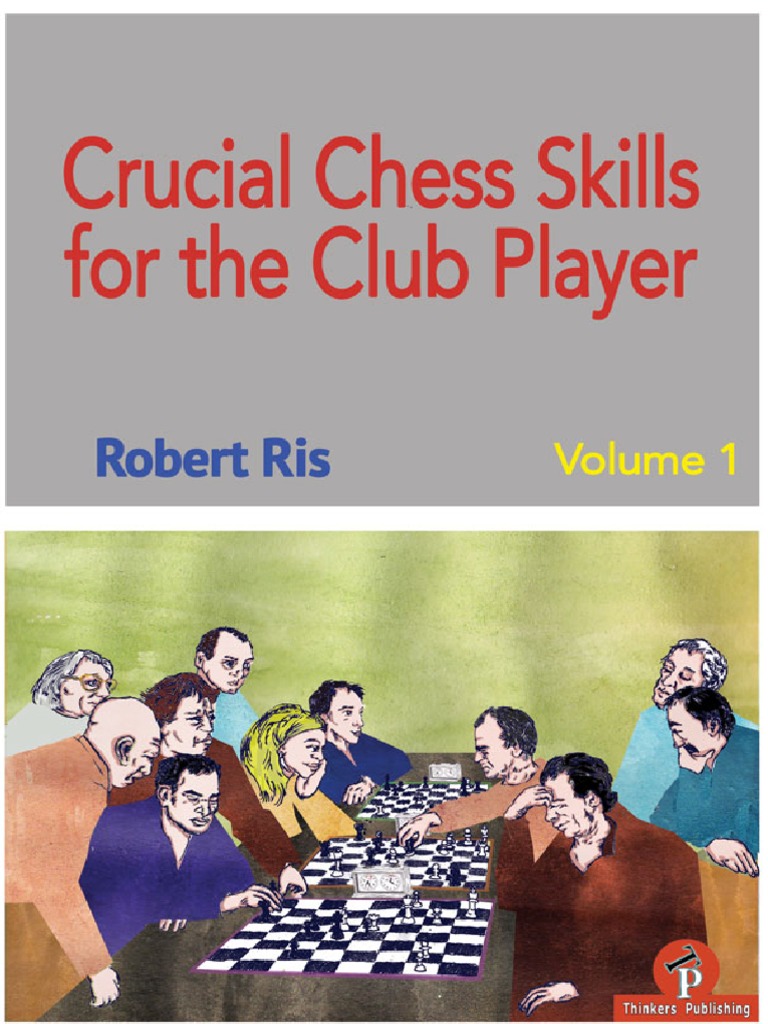 Crucial Chess Skills For The Club Player PDF | PDF | Game Theory ...