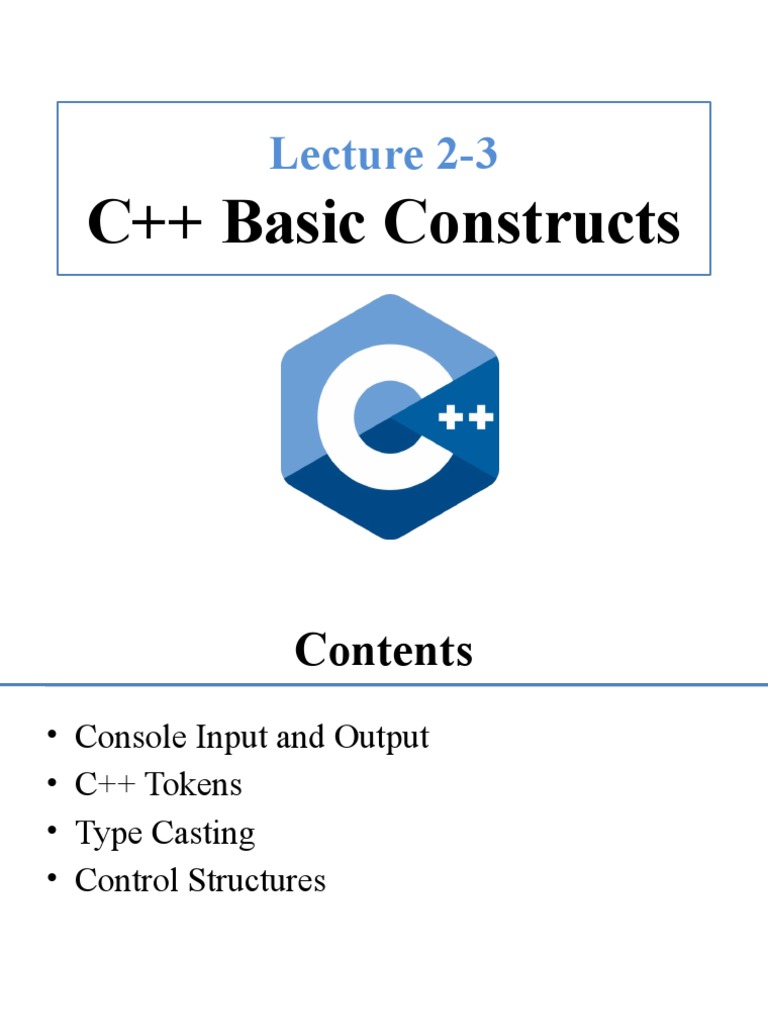 Lecture 2-3: C++ Basic Constructs | PDF | Control Flow | Reserved Word