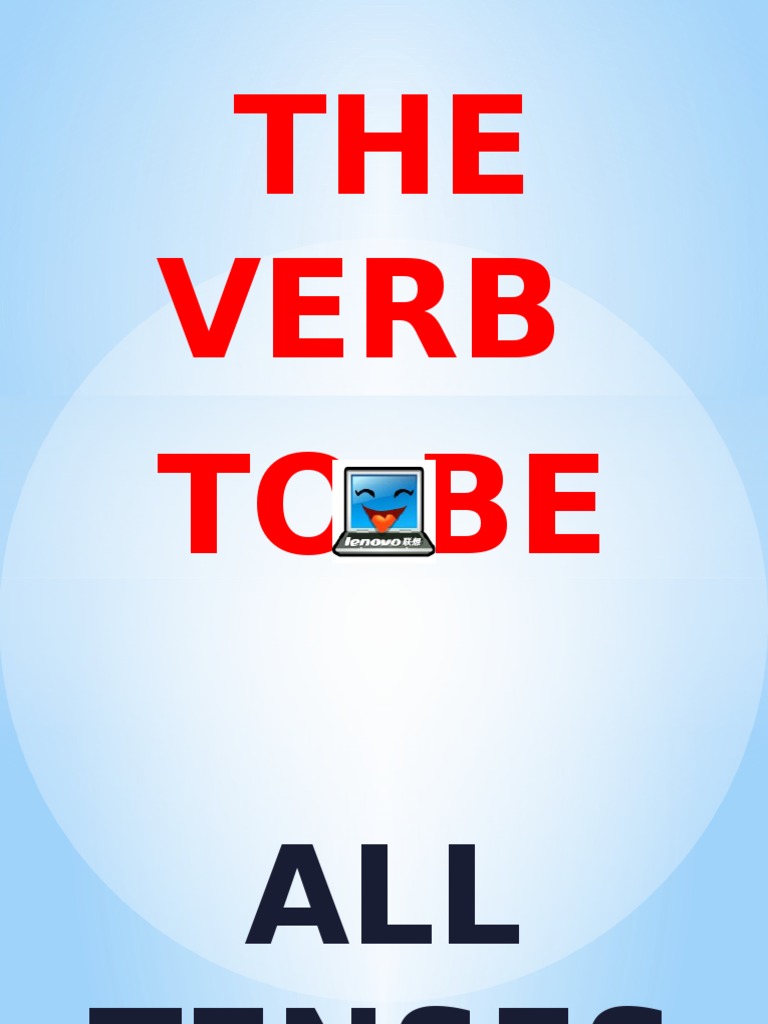 Be All Tenses of The Verb To Be Presentation - 80696 | PDF