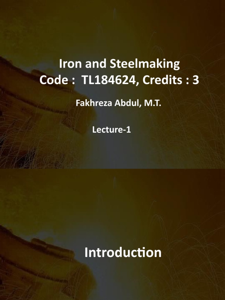 Iron and Steelmaking Code: TL184624, Credits: 3: Fakhreza Abdul, M.T ...