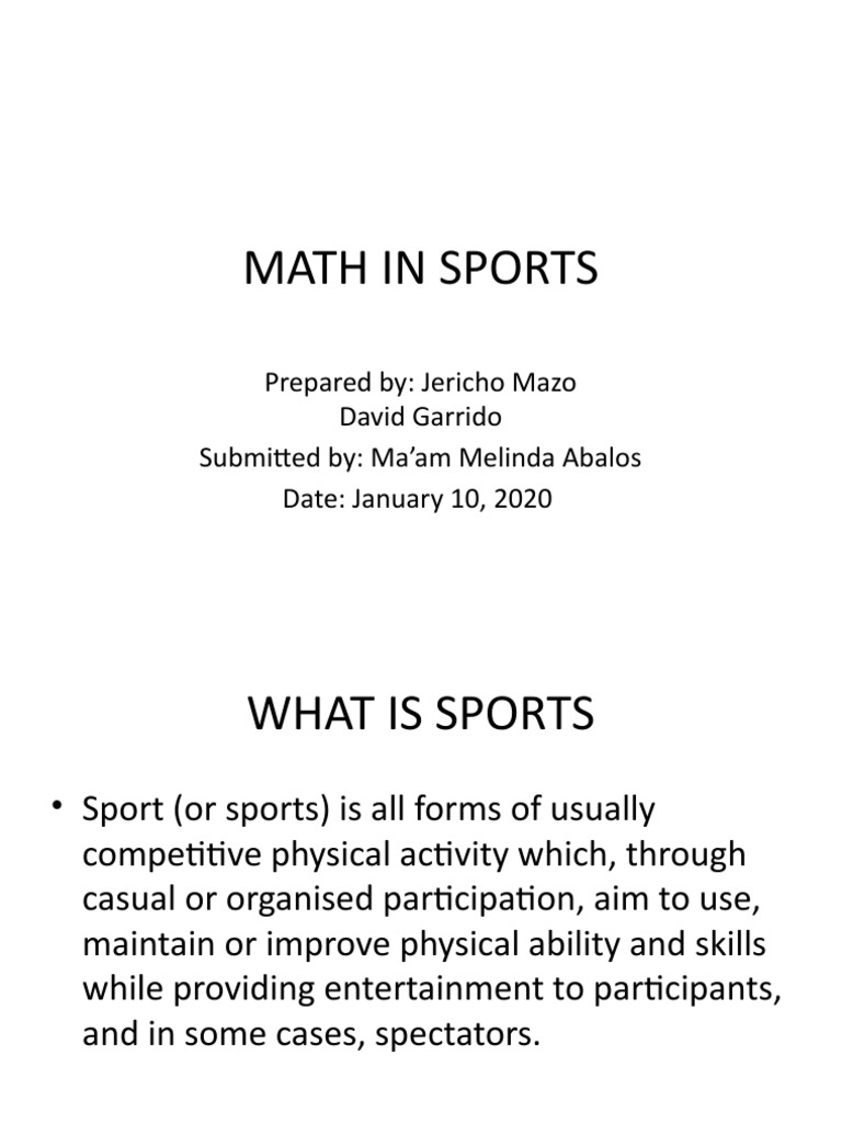 Math in Sports: Prepared By: Jericho Mazo David Garrido Submitted By ...