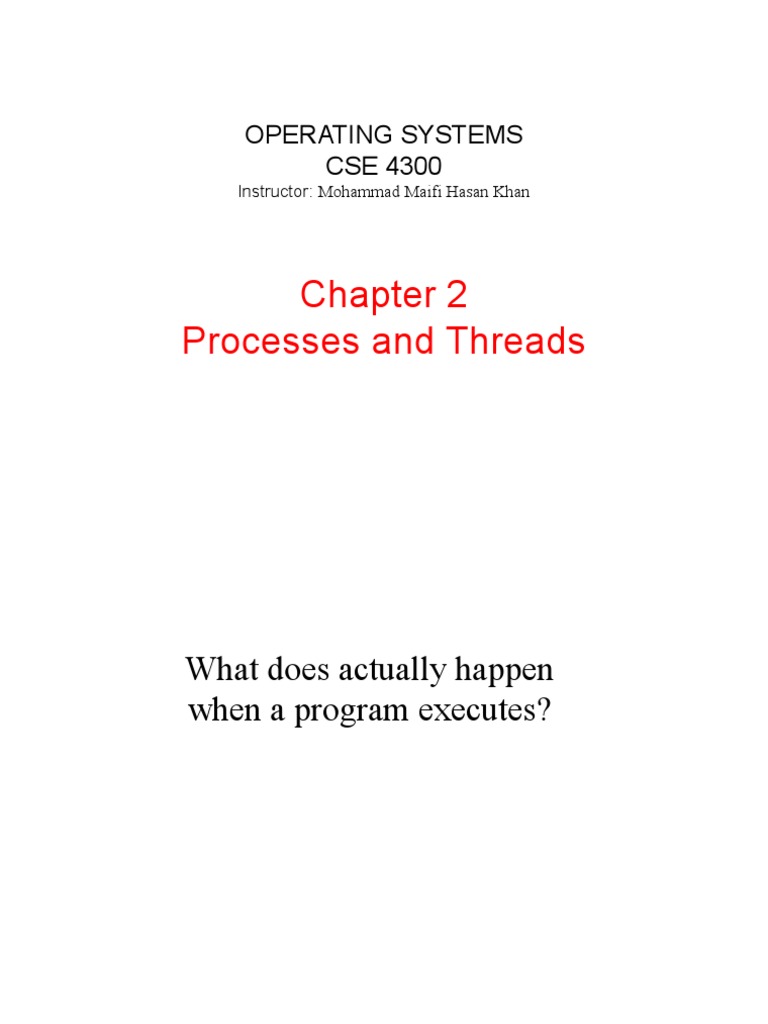 Processes and Threads: Operating Systems CSE 4300 | PDF | Thread (Computing) | Scheduling ...