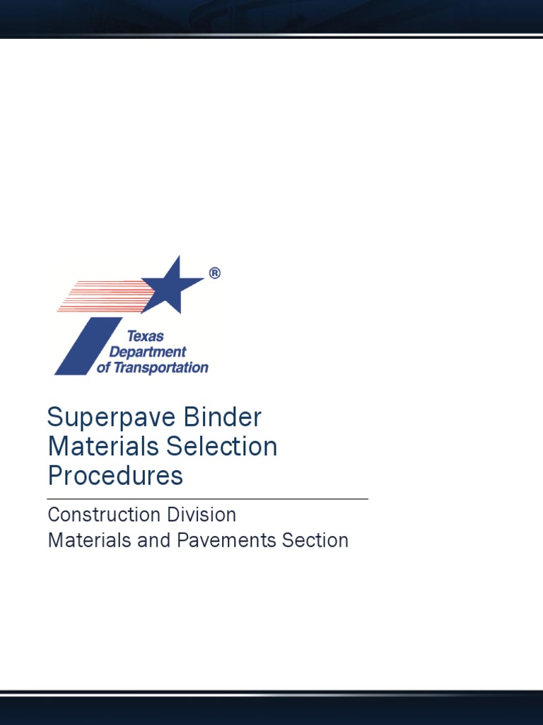 Superpave Binder Materials Selection Procedures: Construction Division Materials and Pavements ...