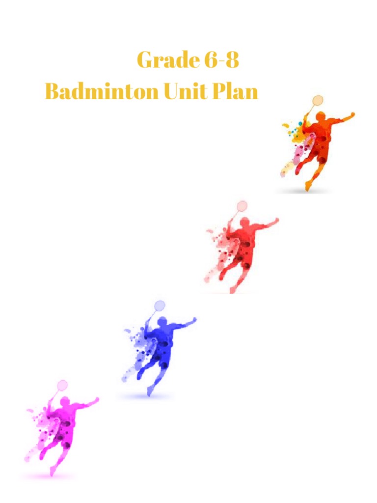 Badminton Unit Plan March 2 - March 19 2 | PDF | Physical Education ...