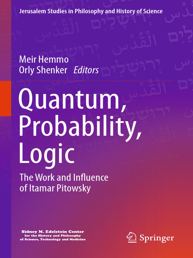 Hemmo M. Quantum, Probability, Logic... 2020 PDF | PDF | Probability | Quantum Mechanics