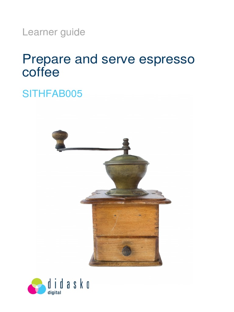 SITHFAB005 - Prepare Serve Espresso Coffee - Learner Guide | PDF ...