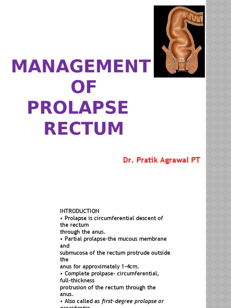 Management OF Prolapse Rectum: Dr. Pratik Agrawal PT | PDF | Rectum ...