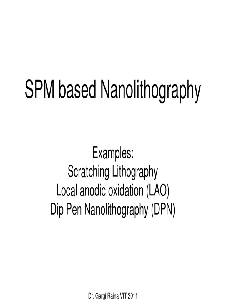 SPM Based Nanolithography: Examples: Scratching Lithography Local ...